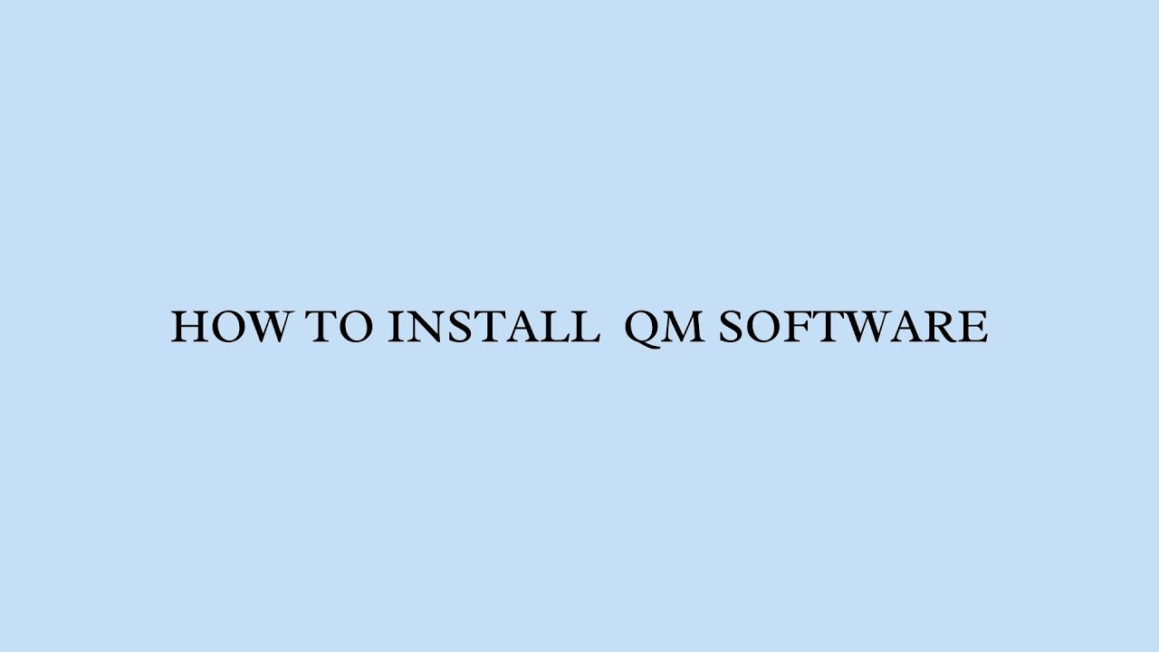 HOW TO INSTALL QM SOFTWARE IN WINDOWS - YouTube