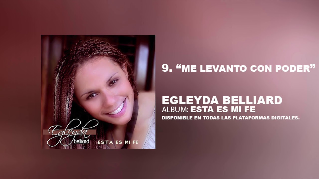 Me levanto con poder - Egleyda Belliard - Track 9 - YouTube