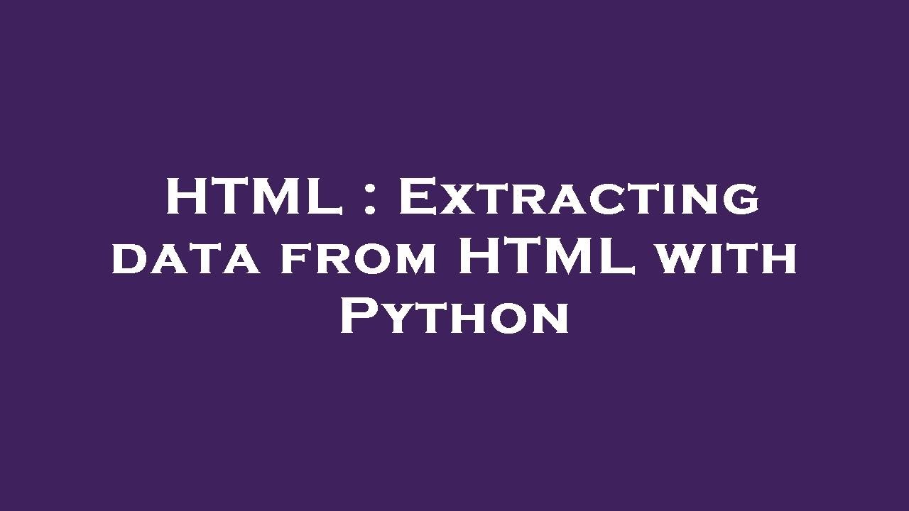 Html Extracting Data From Html With Python Youtube 6170