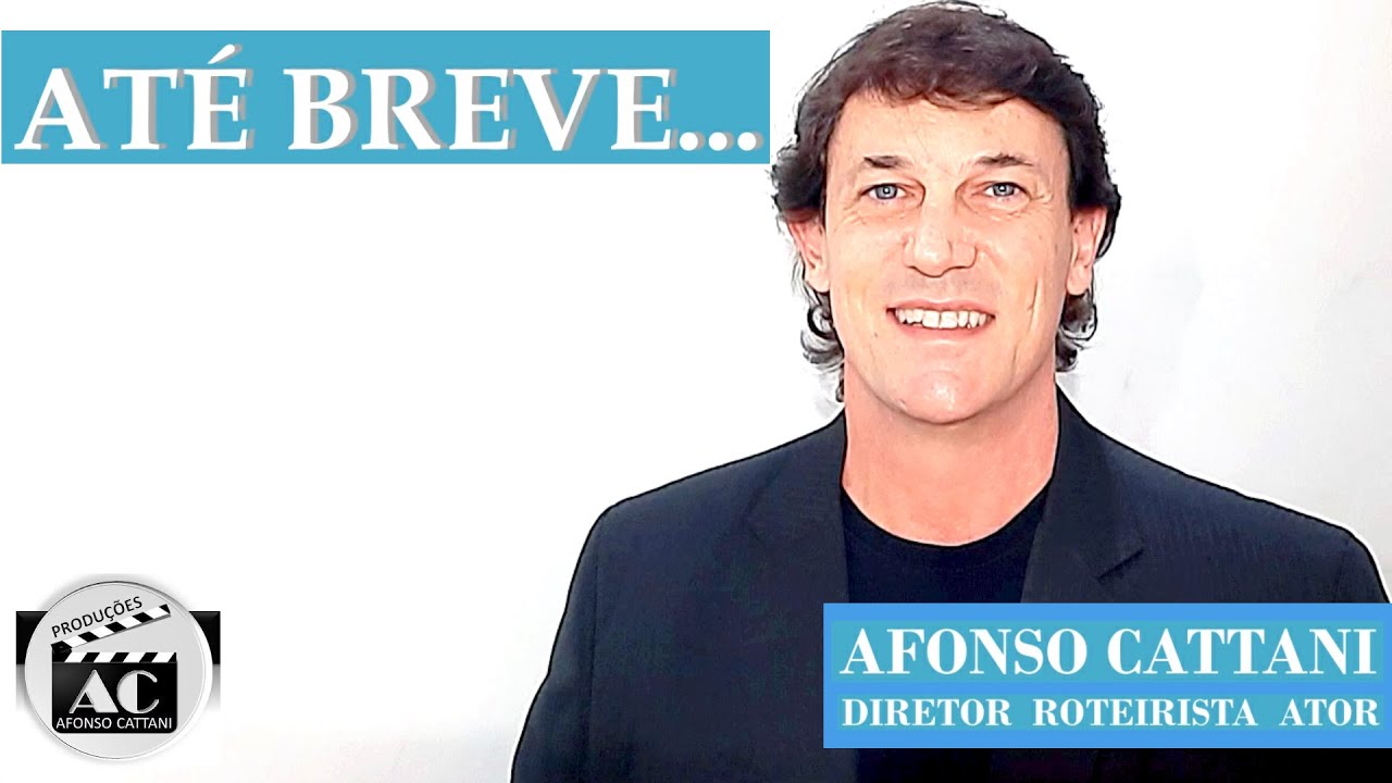 ATÉ BREVE - APRESENTAÇÃO DO DIRETOR AFONSO CATTANI - YouTube