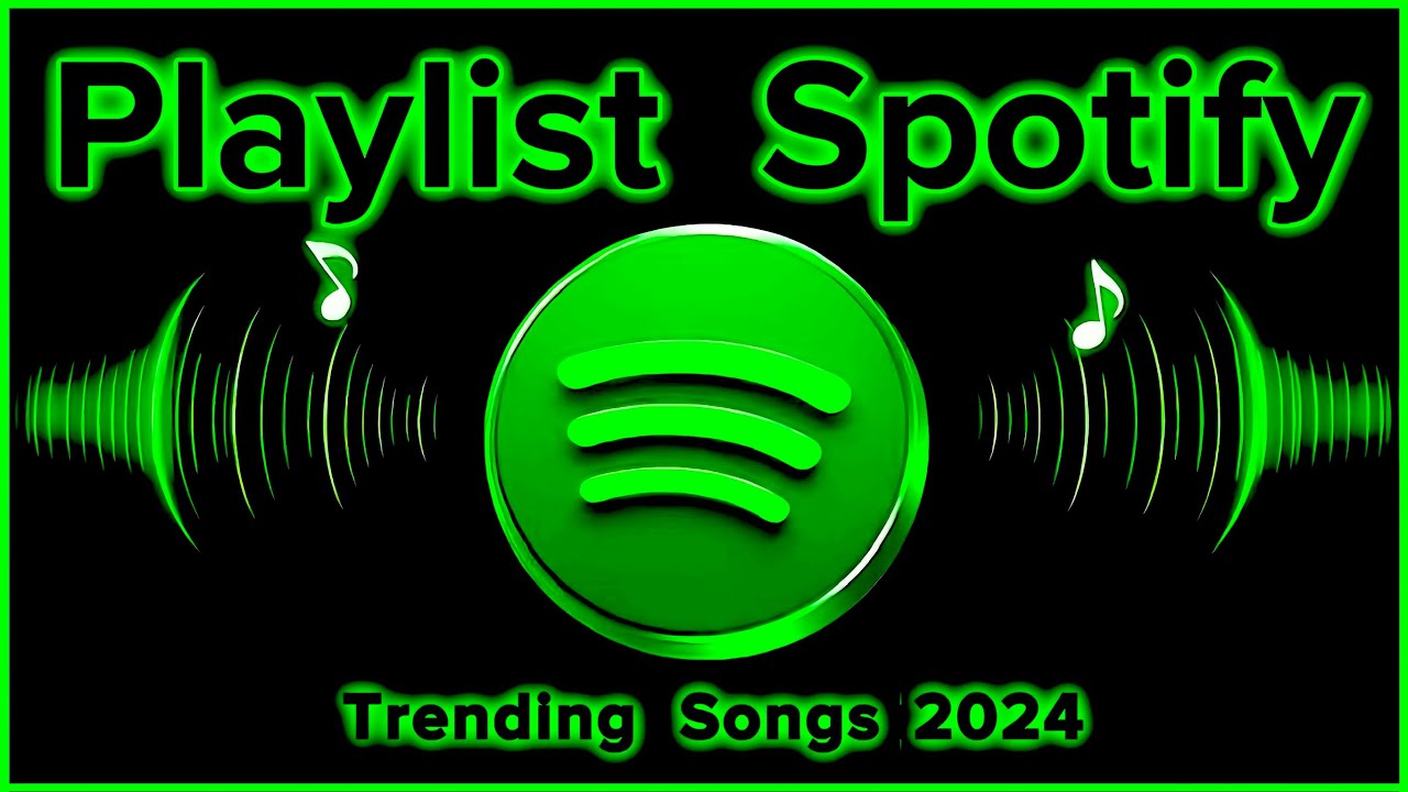 SPOTIFY PLAYLIST 2024 🔥 TRENDING SONGS ON SPOTIFY 2024 🔥 Music Mix Non ...