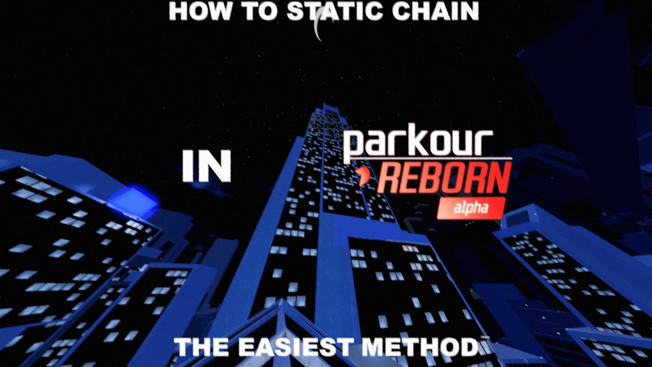 The easiest way (i know) to static chain in Parkour: REBORN - YouTube