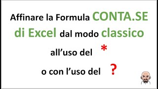 Conta.se Excel classico con * e con ? (punto interrogat... | Doovi
