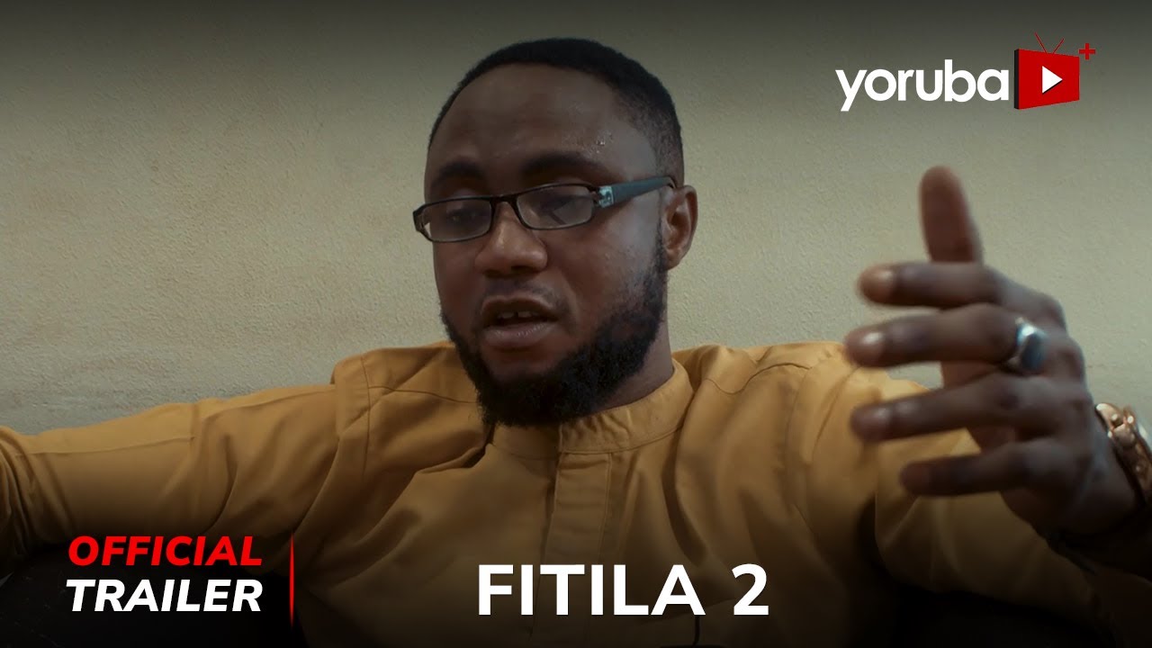 Fitila 2 Yoruba Movie 2024 | Official Trailer | Now Showing On ...