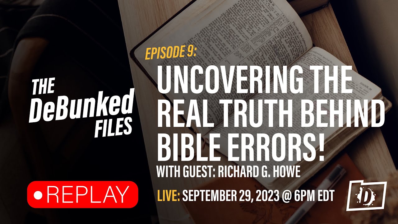 9 | "Uncovering The Real Truth Behind Bible Errors!" with Richard G ...