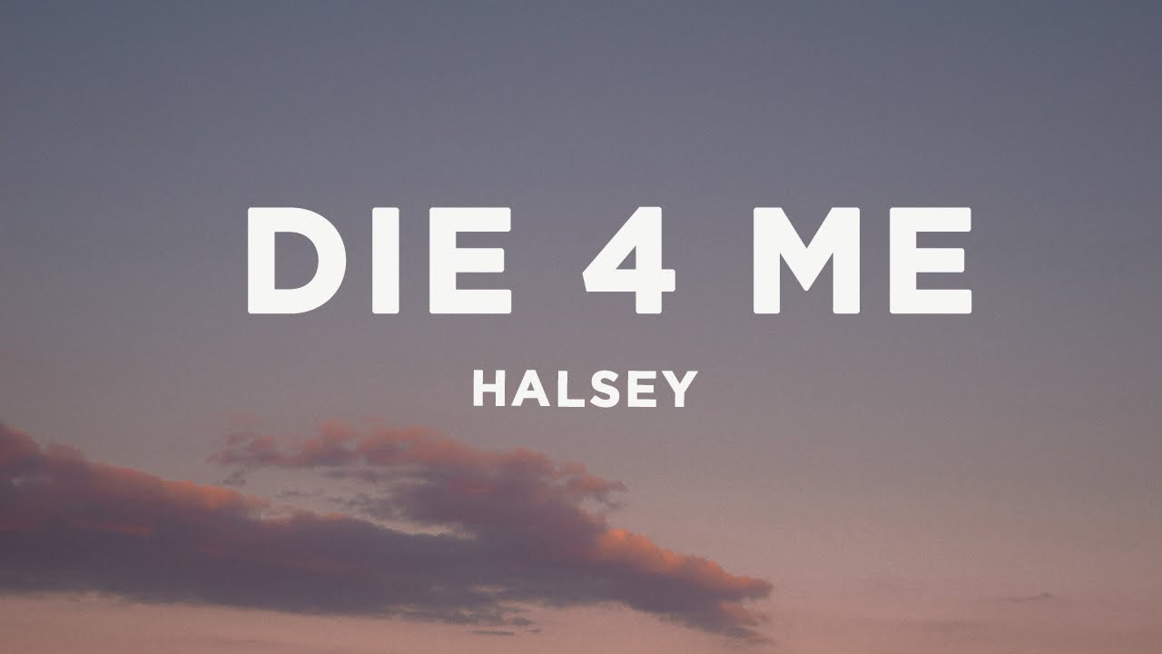 Halsey Die 4 Me Lyrics YouTube halsey-die-4-me-lyrics-youtube