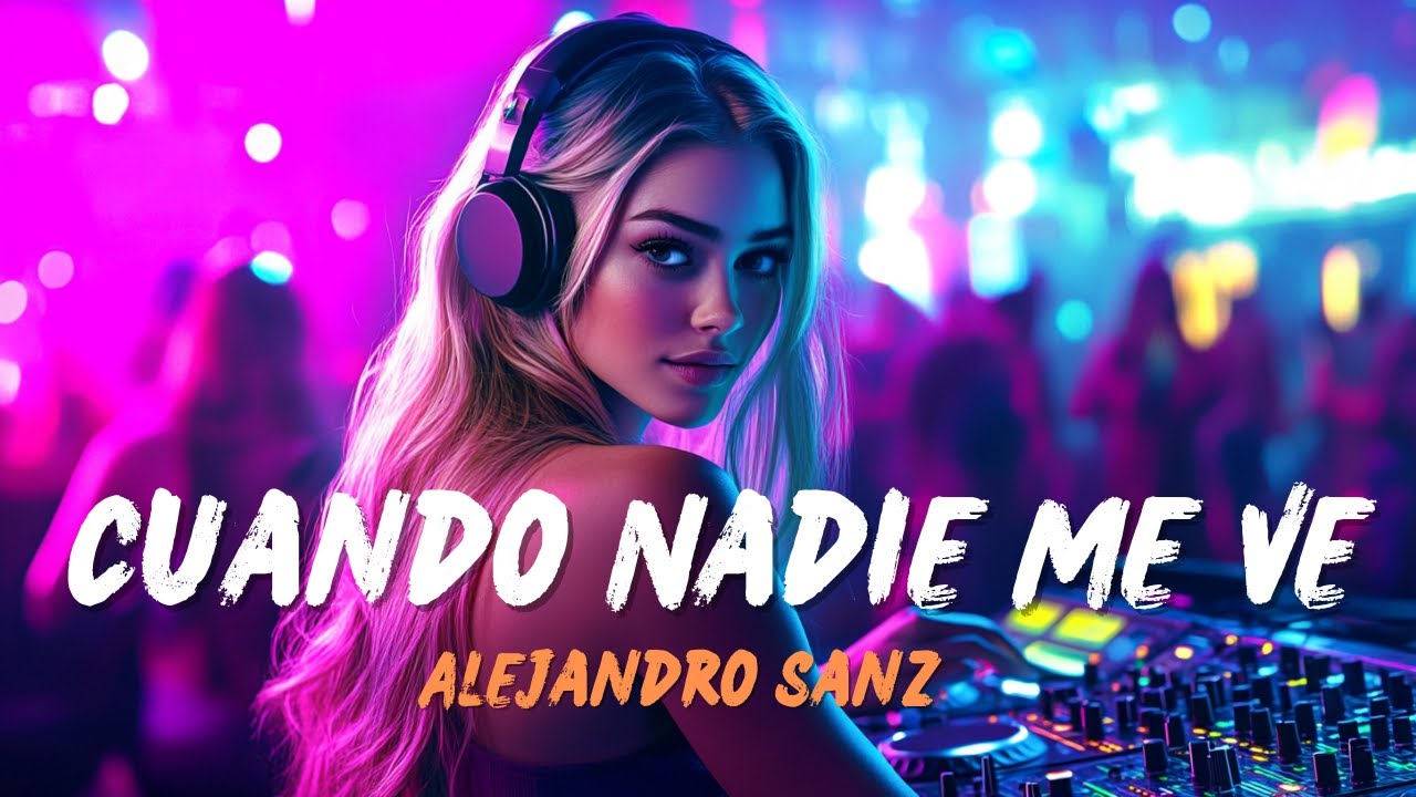 Alejandro Sanz - Cuando Nadie Me Ve (Lyrics/ Letra) - YouTube