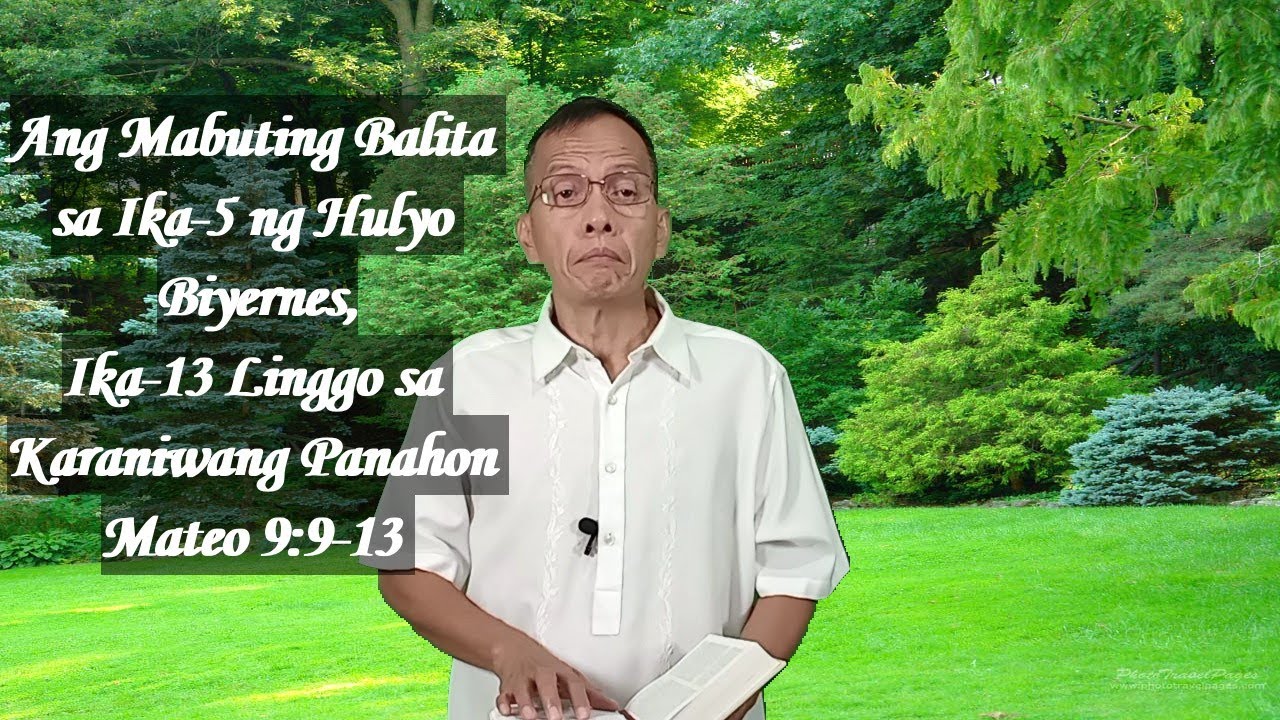 Ang Mabuting Balita Hulyo 5 Biyernes ng Ika-13 Linggo sa Karaniwang ...