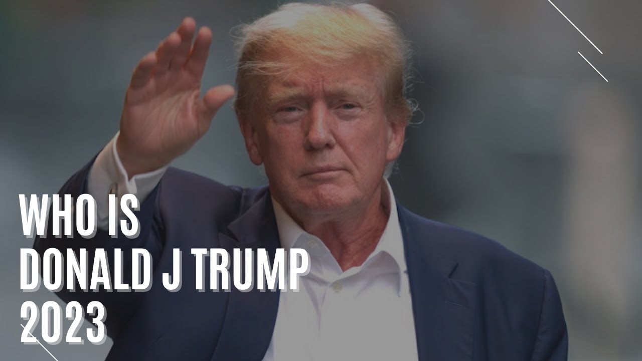 Who is Donald J Trump 2023 | 45th President of the USA - YouTube