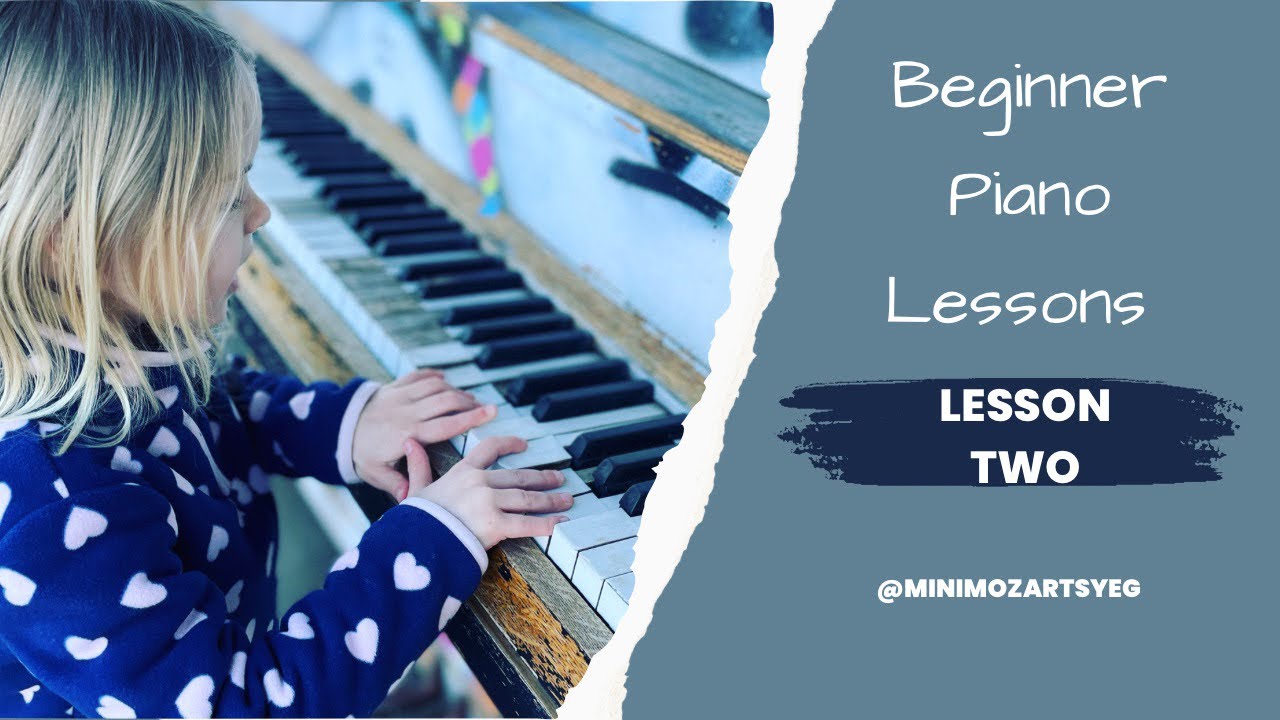 Lesson 2- Beginner Piano Lessons - YouTube