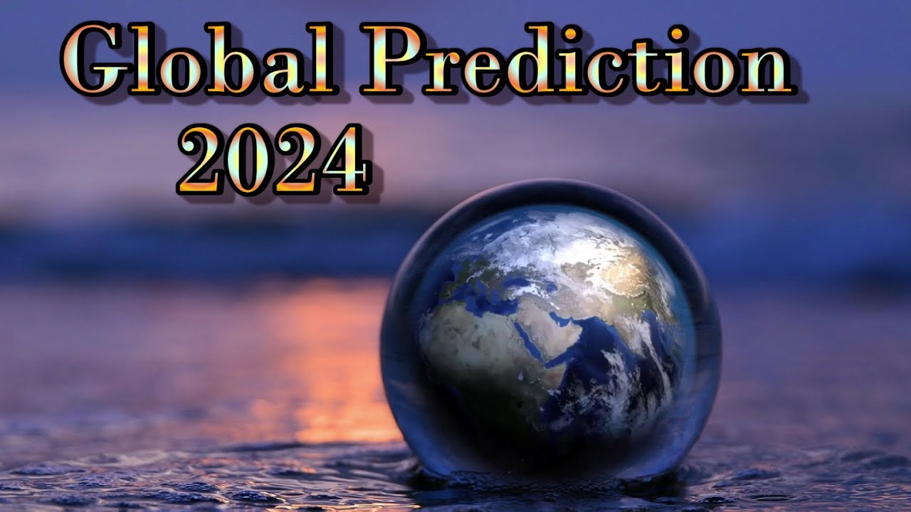A Global Prediction for 2024 - Crystal Ball and Tarot - With time ...