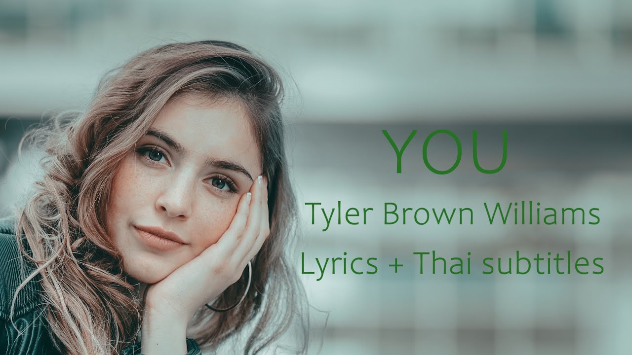 แปลเพลงสากล Ep.19 You - Tyler Brown Williams - YouTube