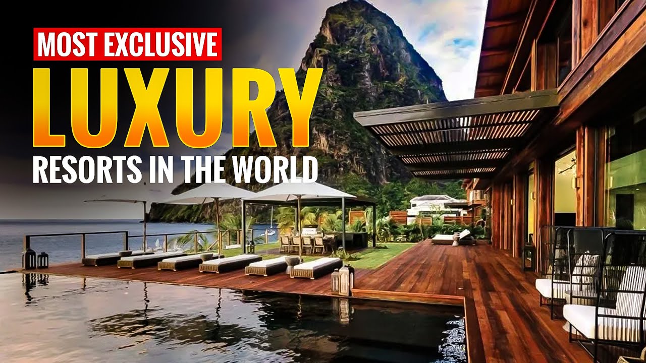 The Most Exclusive Luxury Resorts in the World - YouTube