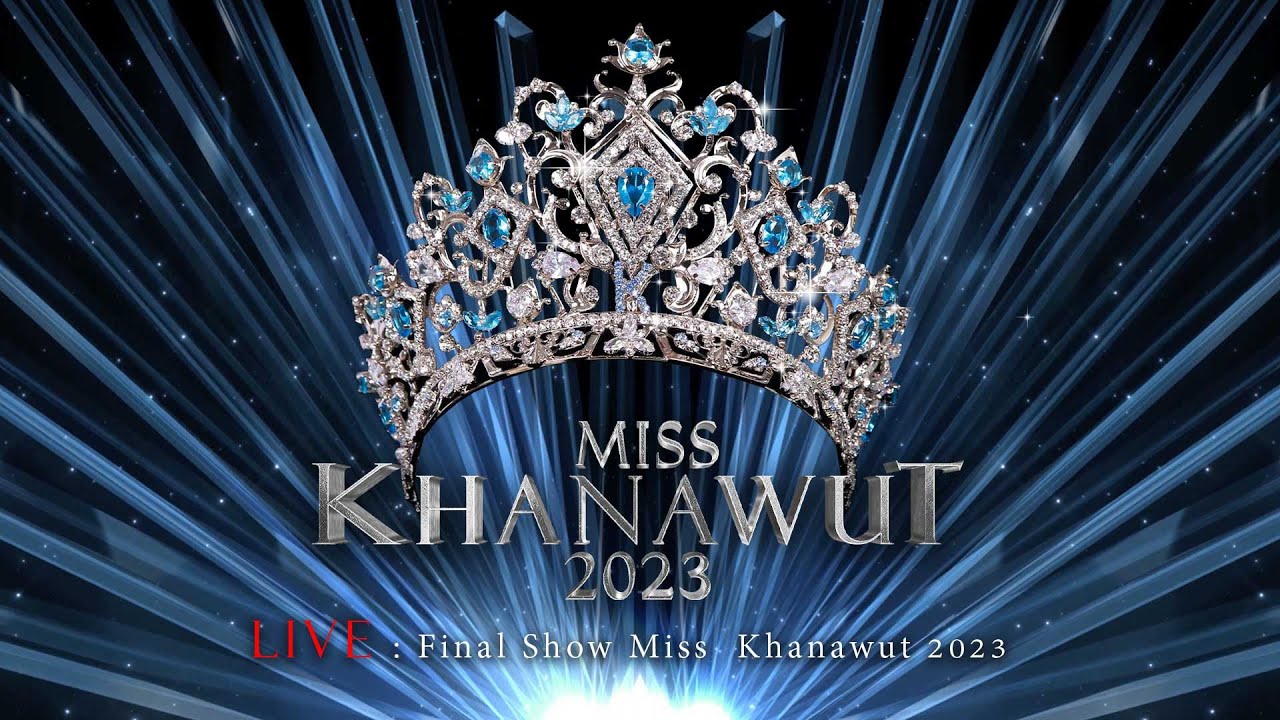 MISS KHANAWUT 2023 Final - YouTube