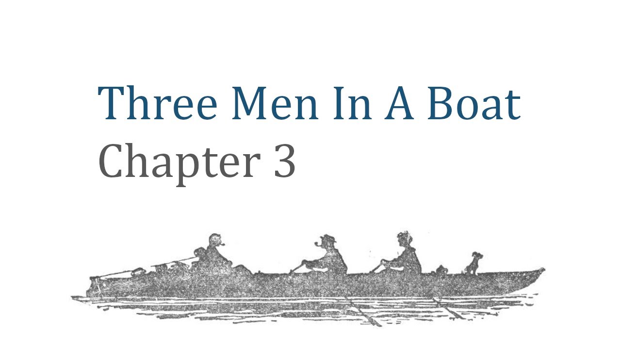 Three Men In A Boat: Chapter 3 - YouTube