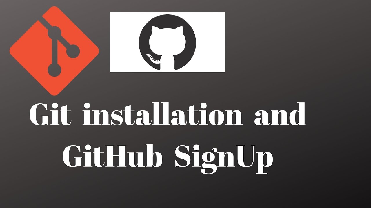 Git And Github Tutorial 2 Git Installation And Github Sign Up Youtube
