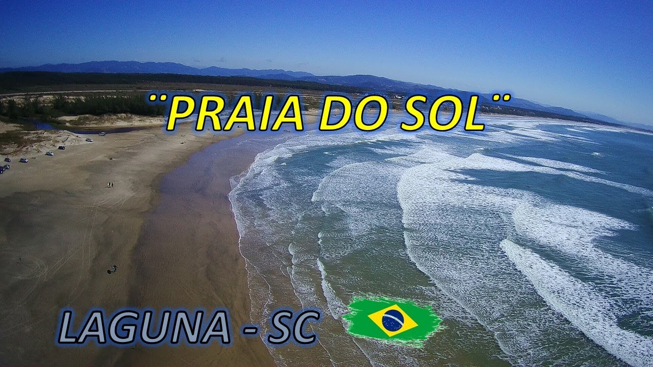 PRAIA DO SOL - LAGUNA - SC - BR. - YouTube