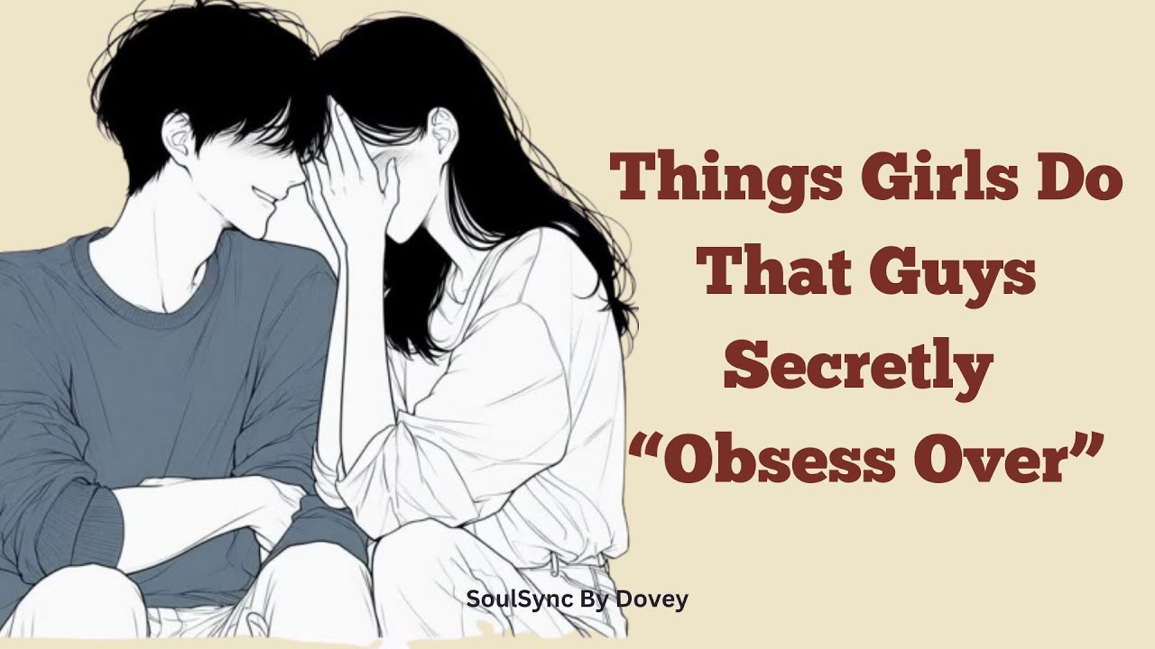 Things Girls Do That Guys Secretly Obsess Over - YouTube