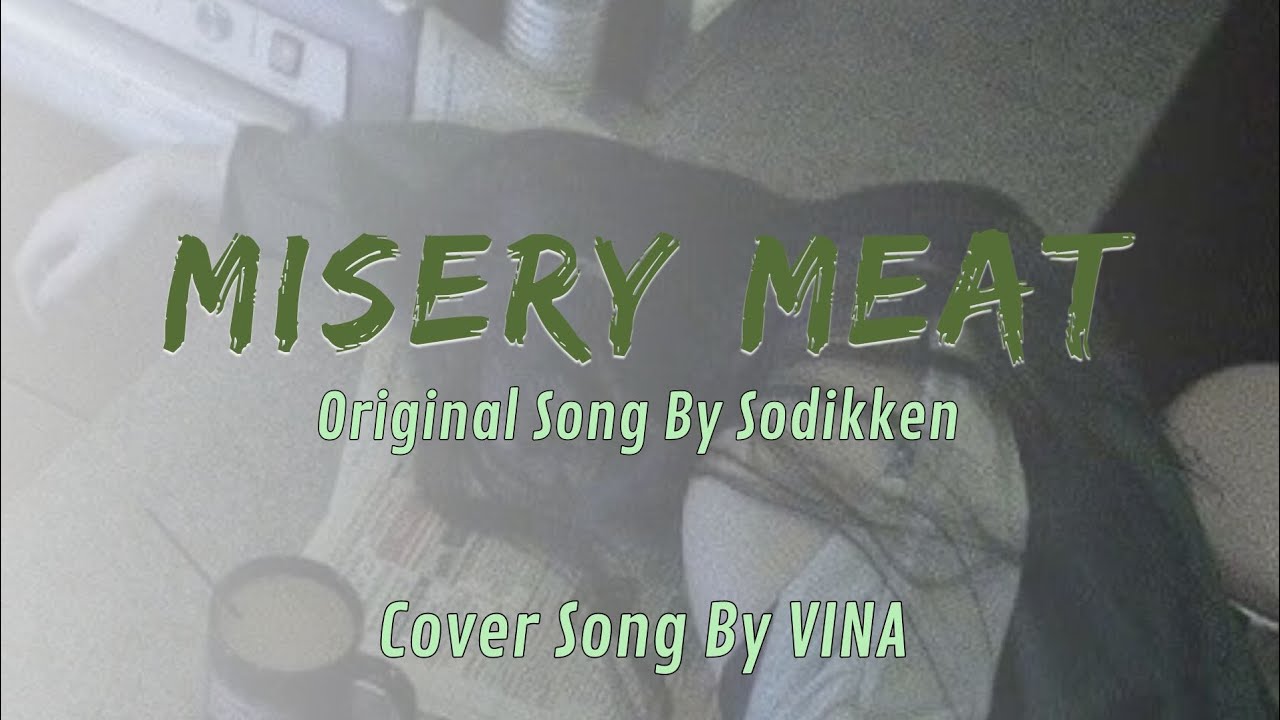Sodikken - Misery Meat (Official Lyrics) | Cover Song By VINA - YouTube