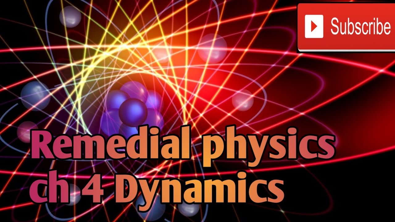 Remedial physics ch 4 Dynamics - YouTube