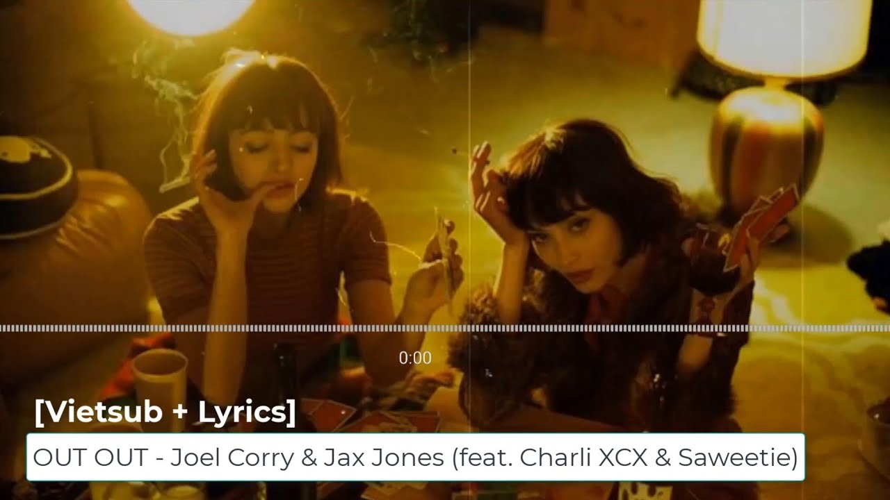 [Vietsub + Lyrics] OUT OUT - Joel Corry & Jax Jones (feat. Charli XCX ...