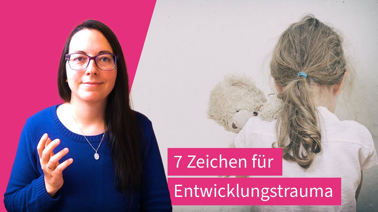 7 Zeichen für Entwicklungstrauma - YouTube
