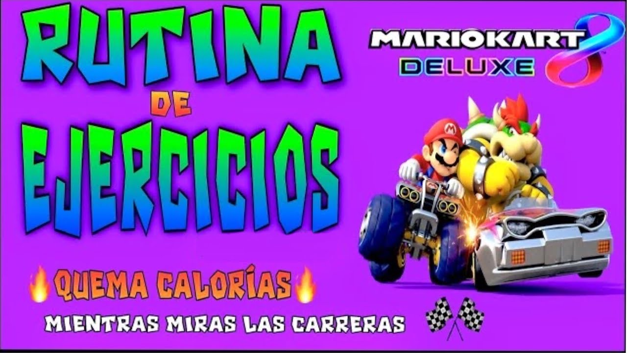 RUTINA DE EJERCICIOS 🔥QUEMA CALORÍAS 🔥FORTALECE TU CUERPO💥MARIO KART💥 ...