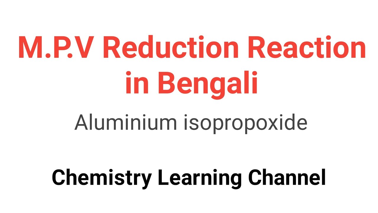 XII+NEET- Organic. MPV reduction reaction in Bengali. Aluminium ...