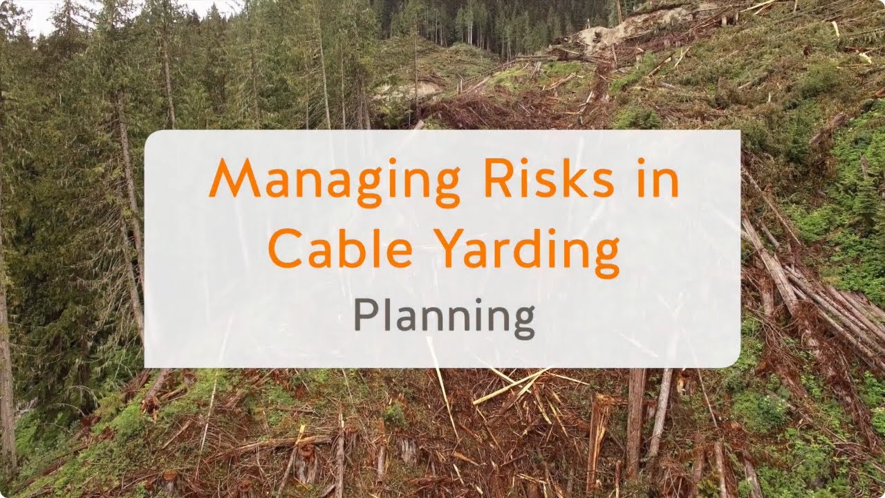 Managing Risks in Cable Yarding: Planning (1 of 13) | WorkSafeBC - YouTube