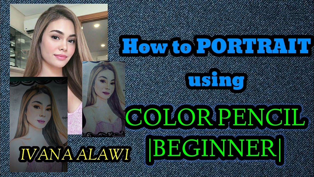 IVANA ALAWI PORTRAIT | HOW TO PORTRAIT USING COLOR PENCIL | BEGINNER ...