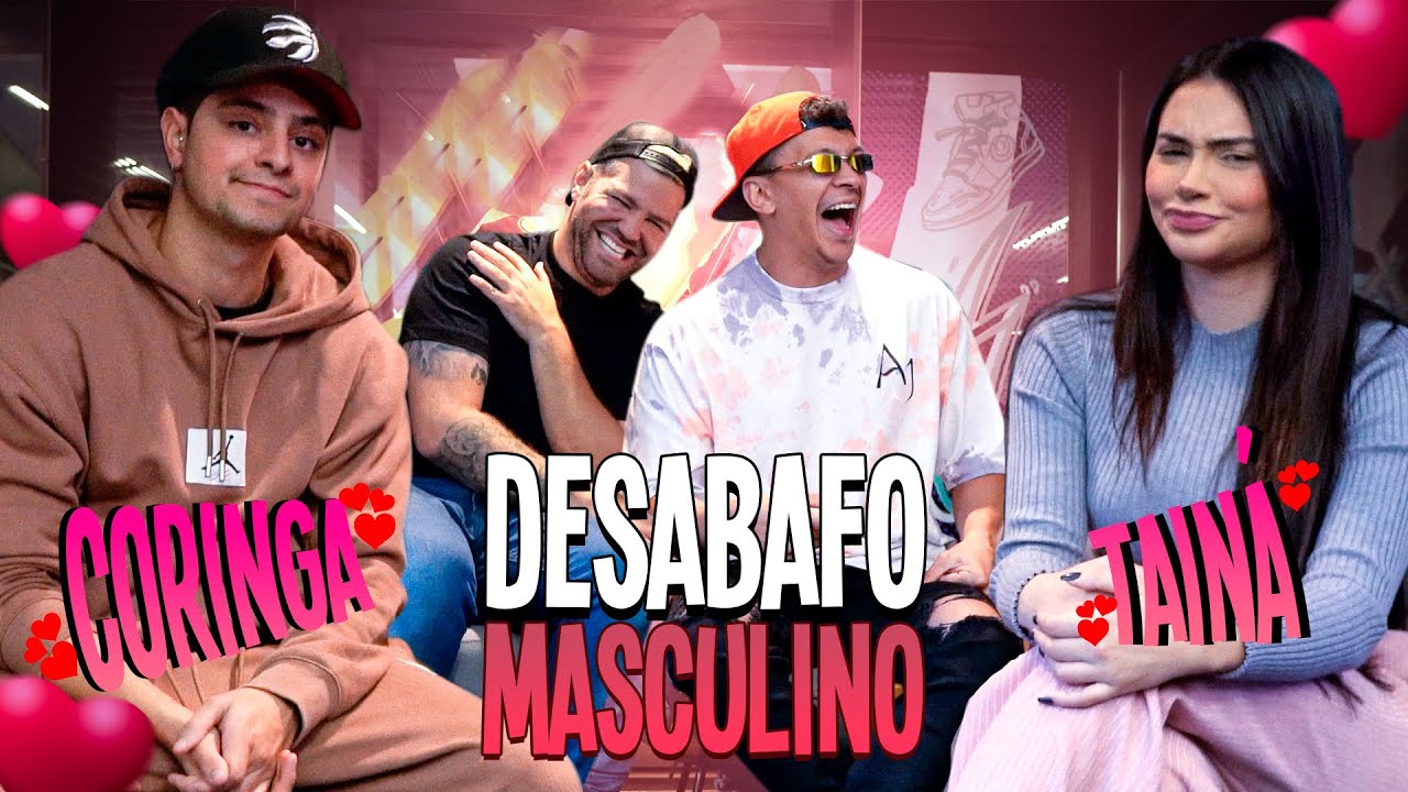 LOUD CORINGA FALOU TUDO NA CARA DA TAINÁ COSTA - DESABAFO MASCULINO #1 ...