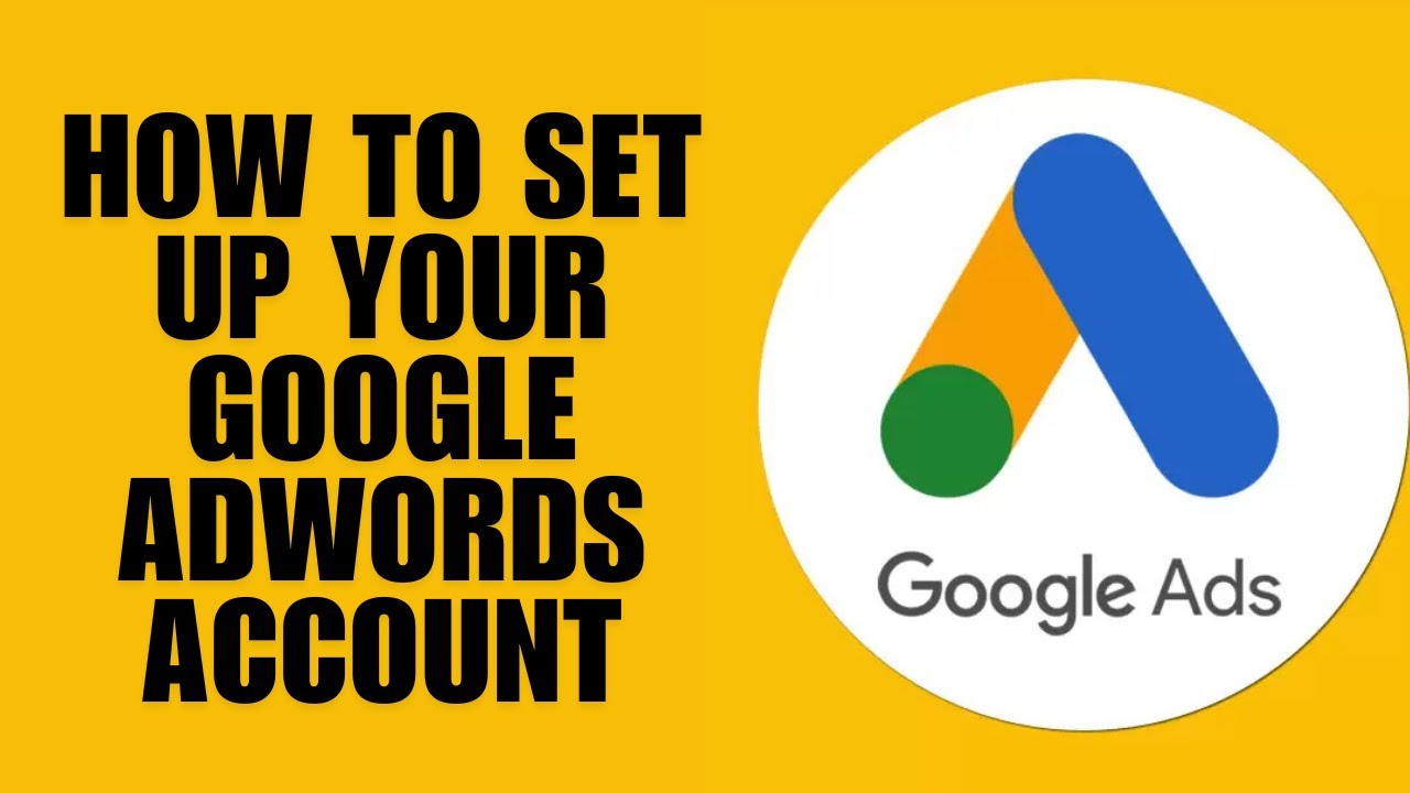 How to Set Up Your Google AdWords Account in 1 Minute! - YouTube