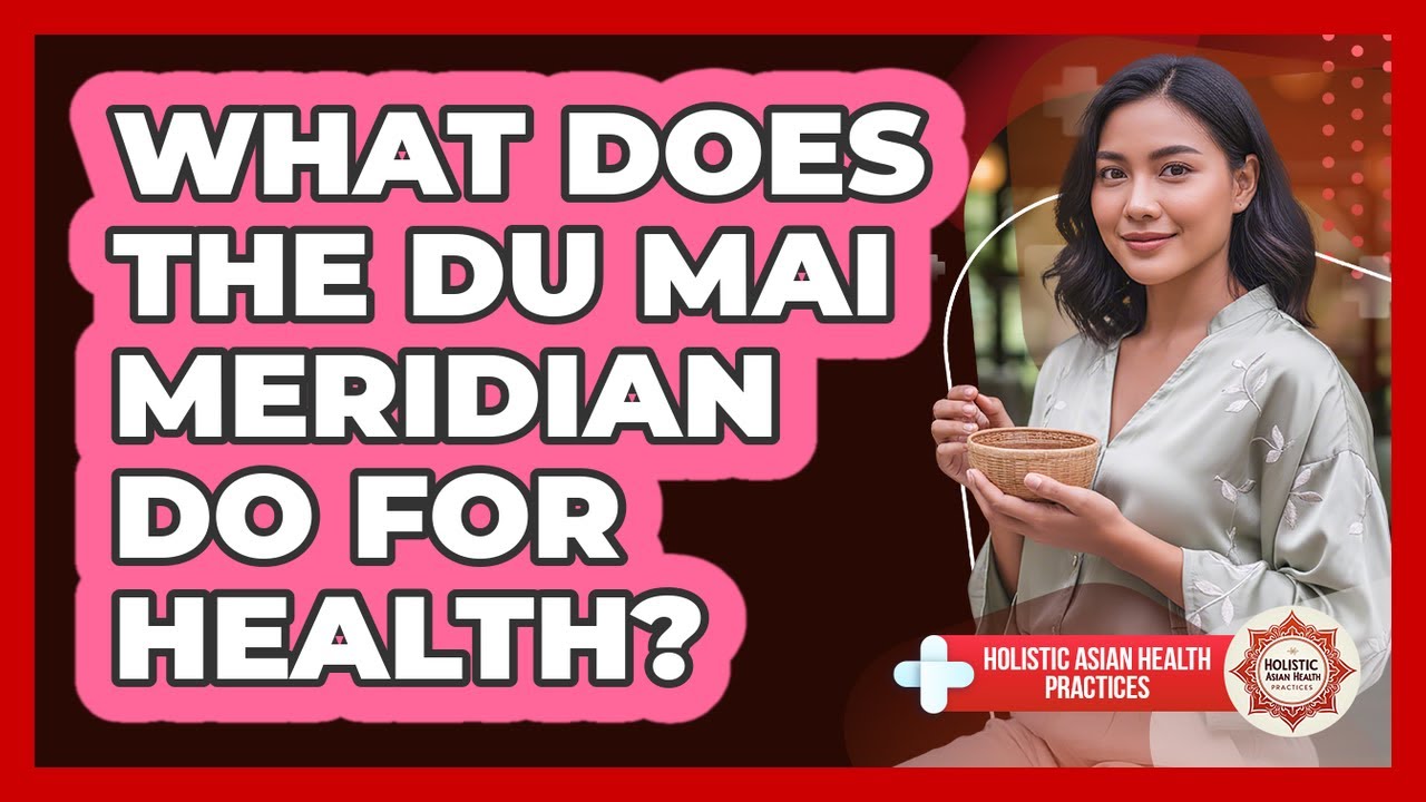 What Does the Du Mai Meridian Do for Health? - YouTube