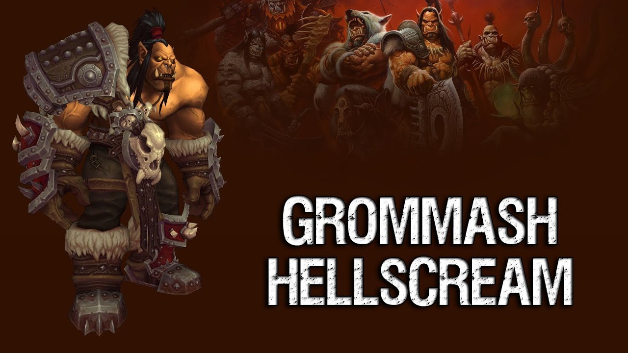 Grommash Hellscream Warlords Of Draenor Youtube