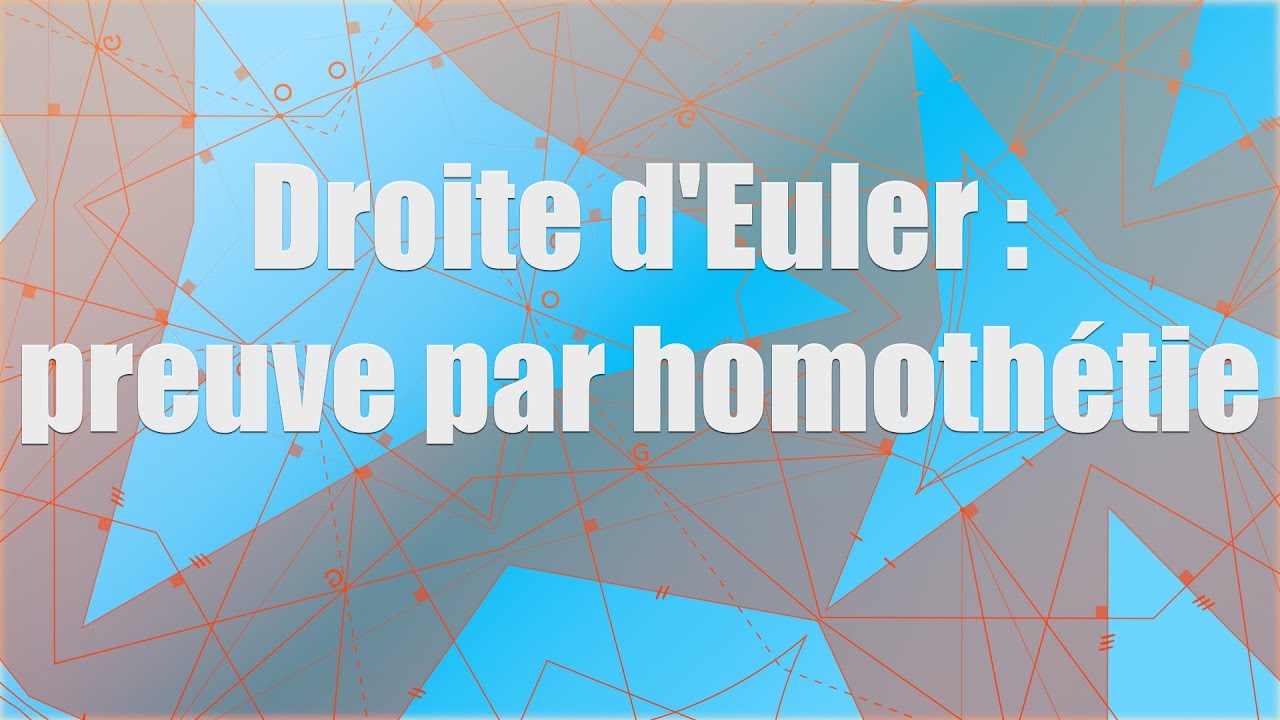 Droite d'Euler : démonstration par homothétie - YouTube