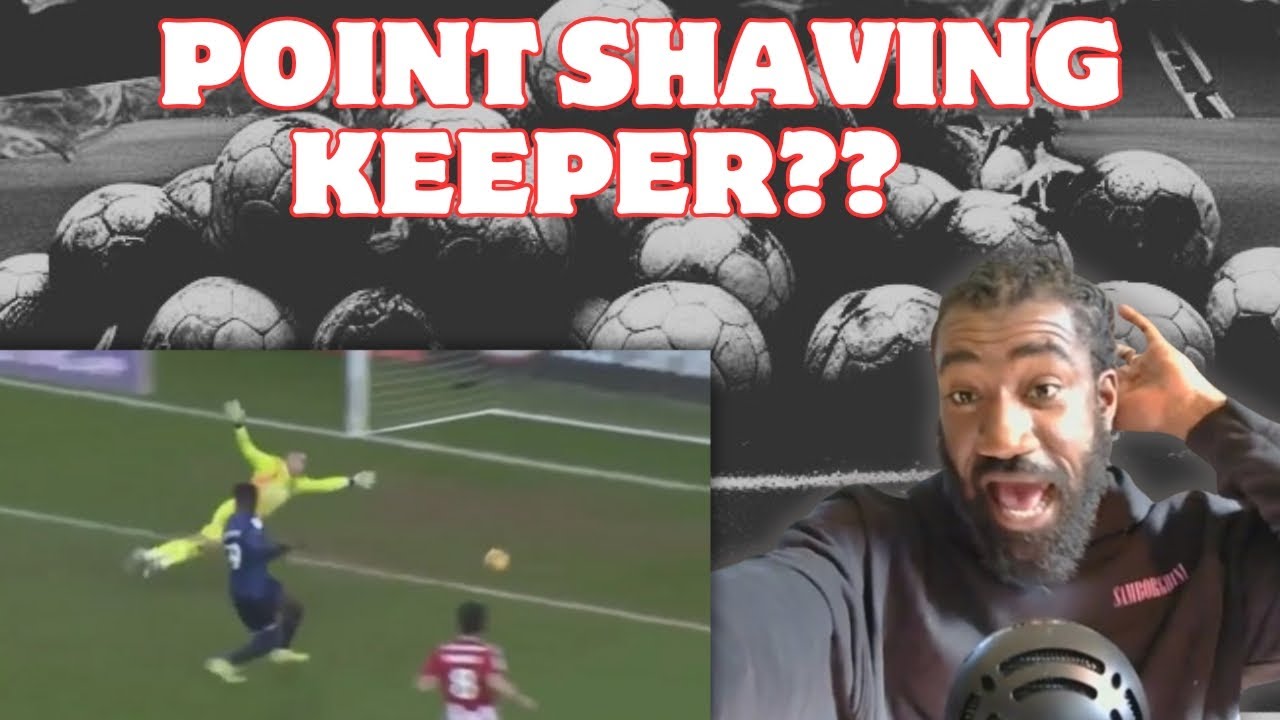 Point shaving keeper in England?? - YouTube