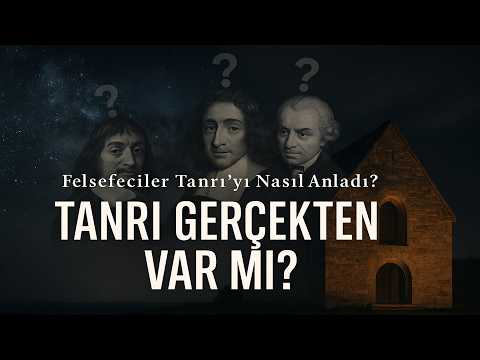 Tanrı Gerçekten Var mı? - 11 Büyük Filozofun Tanrı Anlayışı