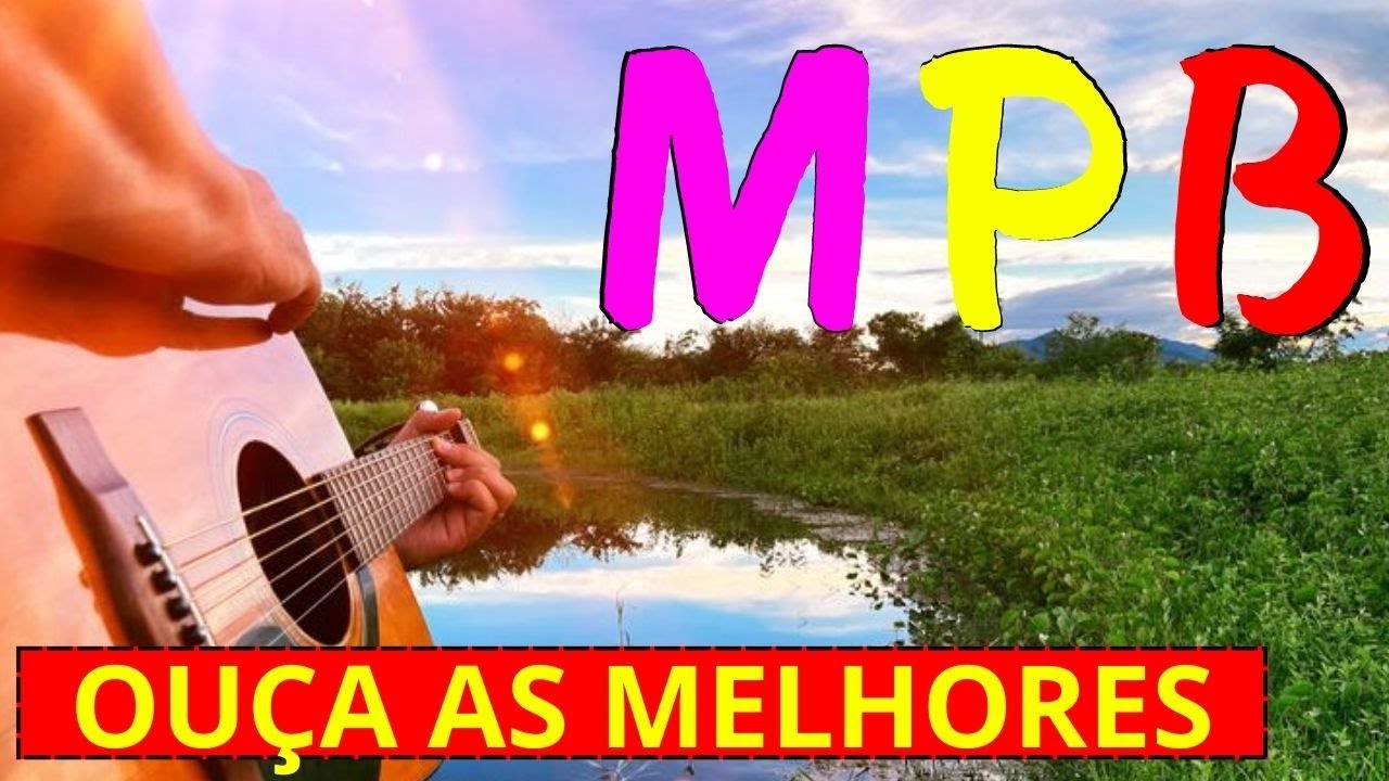 Os Melhores Sucessos do MPB em um UNICO Lugar | Mpb mais tocadas. - YouTube