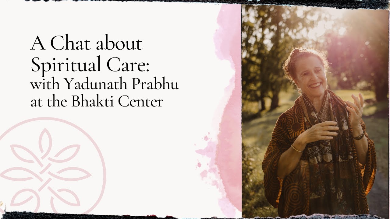 A Chat about Spiritual Care with Rukmini Walker & Yadunath Prabhu - YouTube