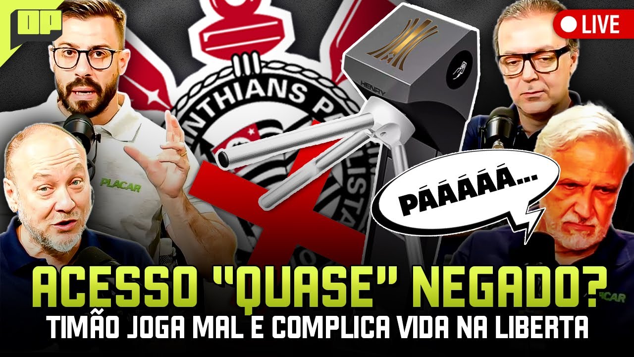 ACESSO NEGADO! LIBERTADORES ACABOU PRO CORINTHIANS? RAMÓN DÍAZ DEVE ...