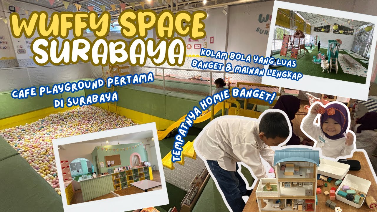 🎉 WUFFY SPACE SURABAYA: REVIEW PLAYGROUND ANAK YANG SERU & EDUKATIF! 🎉 ...