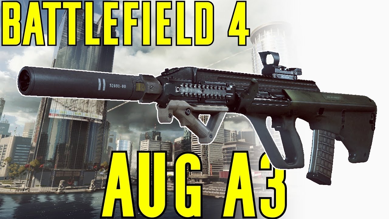 AUG A3 Attachments & Gameplay - Battlefield 4 - YouTube