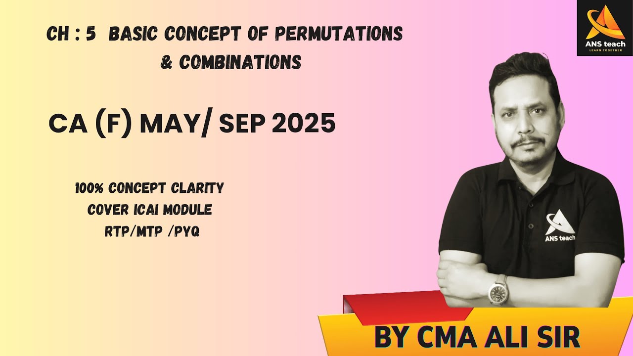 CA (F) CH-5 BASIC CONCEPT OF PERMUTATIONS & COMBINATIONS -1 with short tricks (BY CMA ALI SIR ...