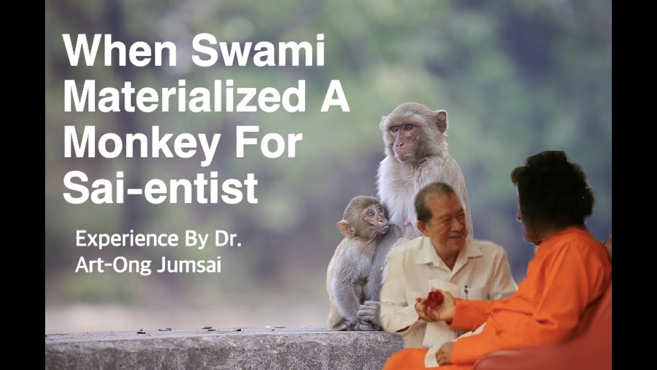 When Swami Materialized A Monkey For Dr. Art-Ong Jumsai (Sai-entist ...