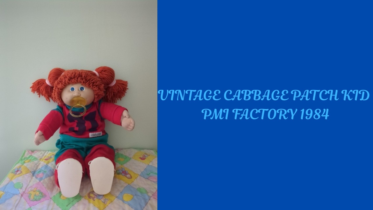Adult Doll Collector Vintage Cabbage Patch Kid PMI Factory 1984👧🏼 - YouTube
