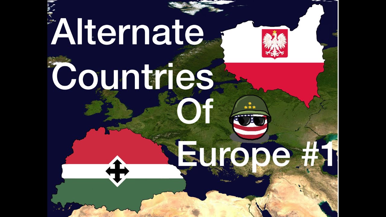 Alternate Countries of Europe - YouTube