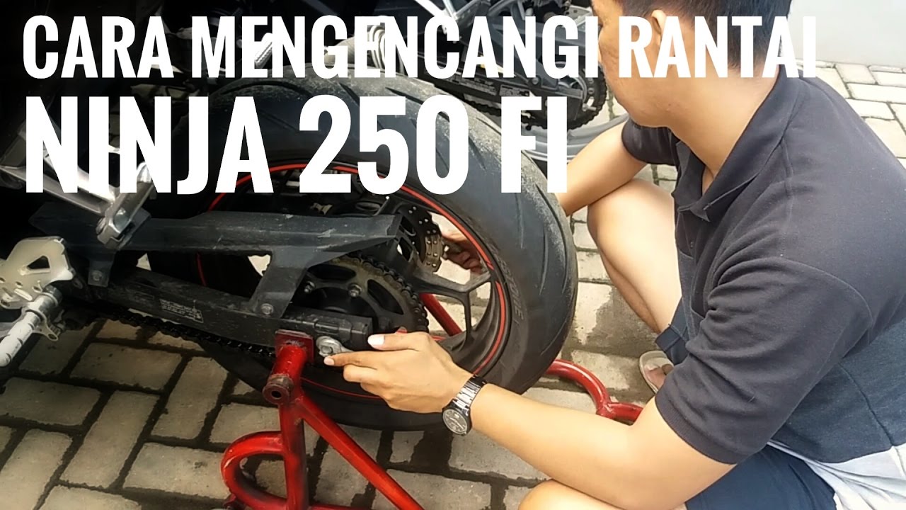 CARA MENGENCANGKAN RANTAI NINJA 250 FI - YouTube