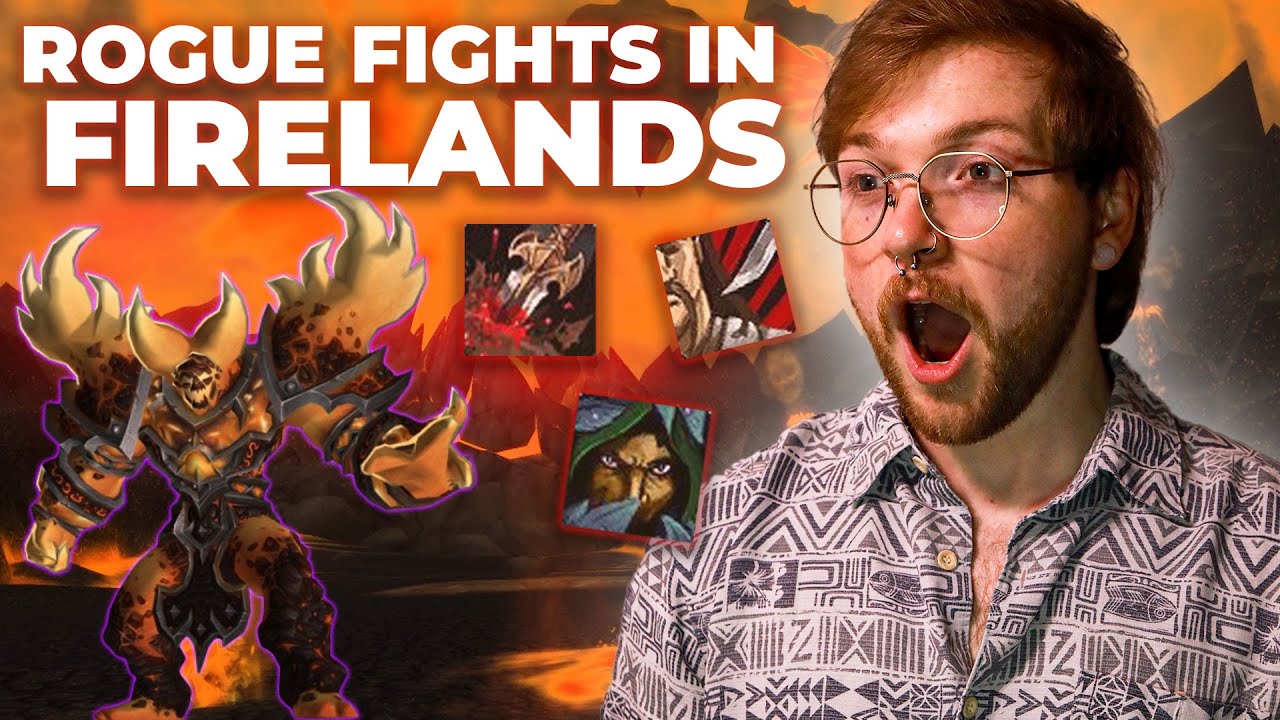 How Rogues Will Take Each Boss Fight in Firelands | Cataclysm Classic ...