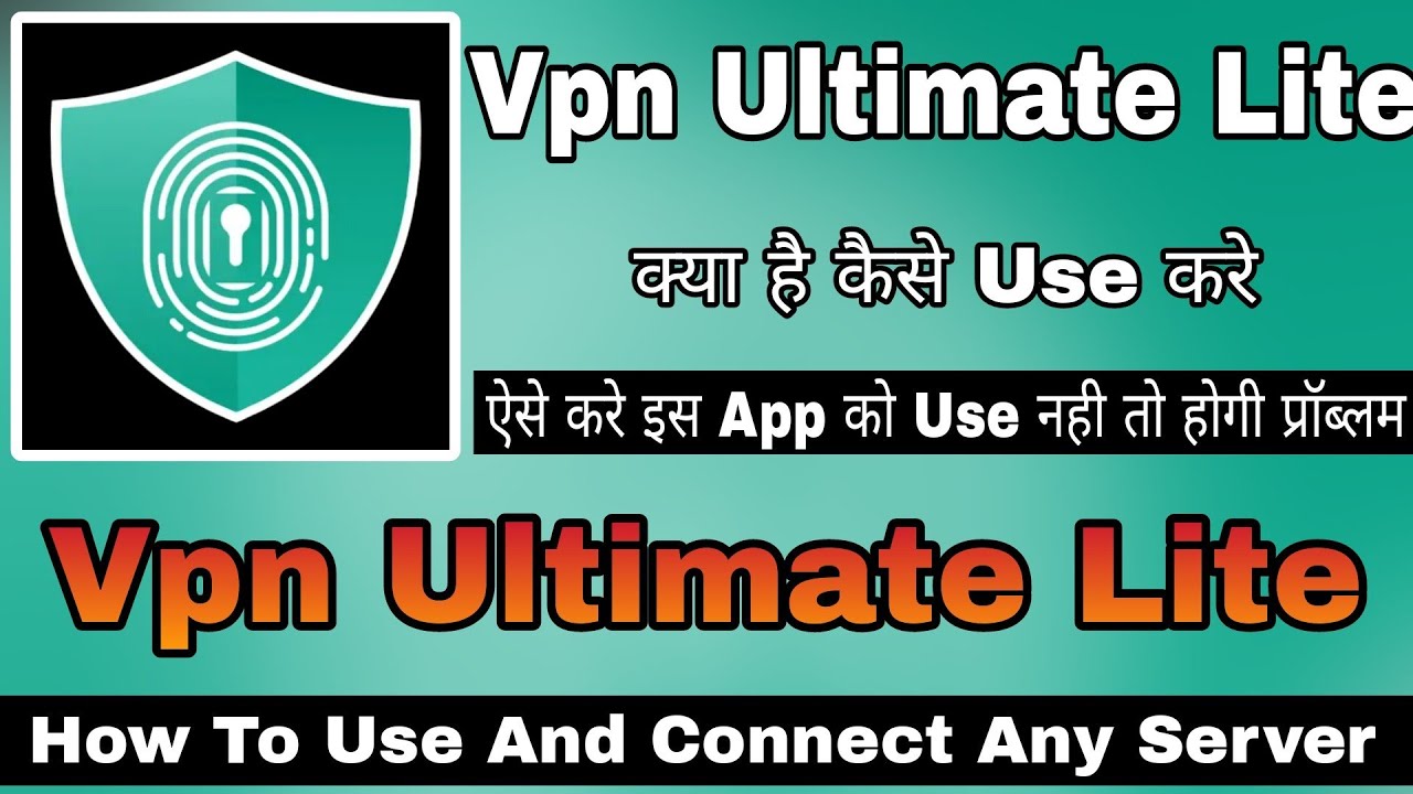 Vpn Ultimate Lite Kaise Use Kare || How To Use Vpn Ultimate Lite App ...