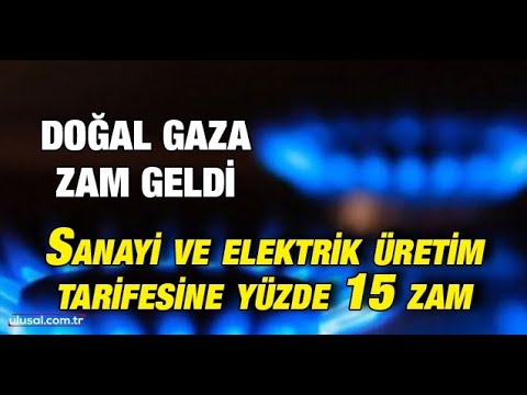 Doğal gaza zam geldi: Sanayi ve elektrik üretim tarifesine yüzde 15 zam